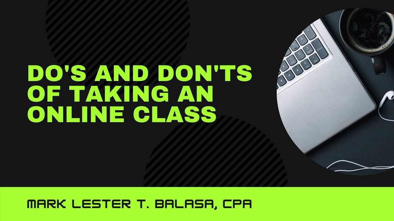 DO'S AND DON'TS OF TAKING AN ONLINE CLASS - YouTube