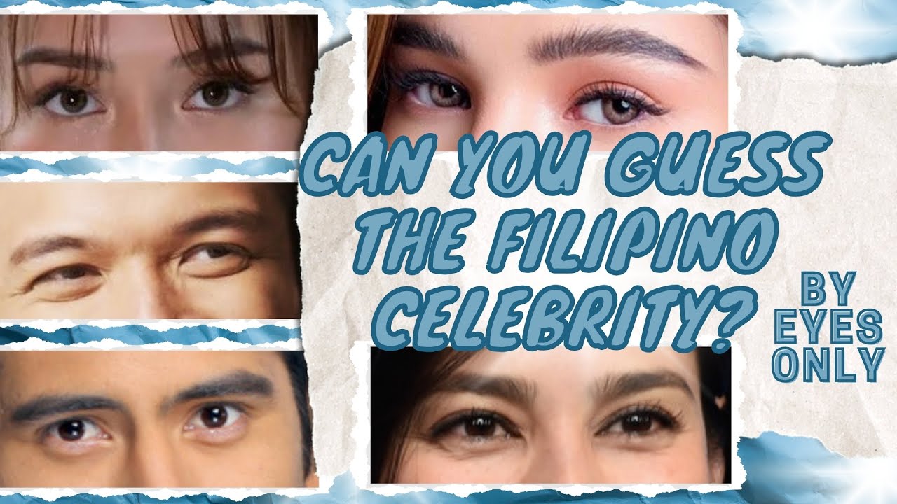 Guess the FILIPINO CELEBRITIES by their EYES-only QUIZ | 50 Eyes = 50 ...
