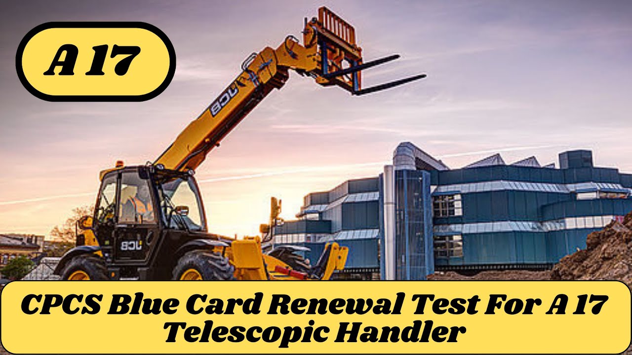 CPCS Theory Test For A17 Telescopic Handler / Questions And Answers ...