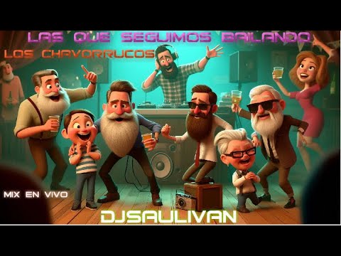 LAS CLASICAS QUE BAILAN LOS CHAVORRUCOS  MIX EN VIVO @djsaulivan 🎧 #613