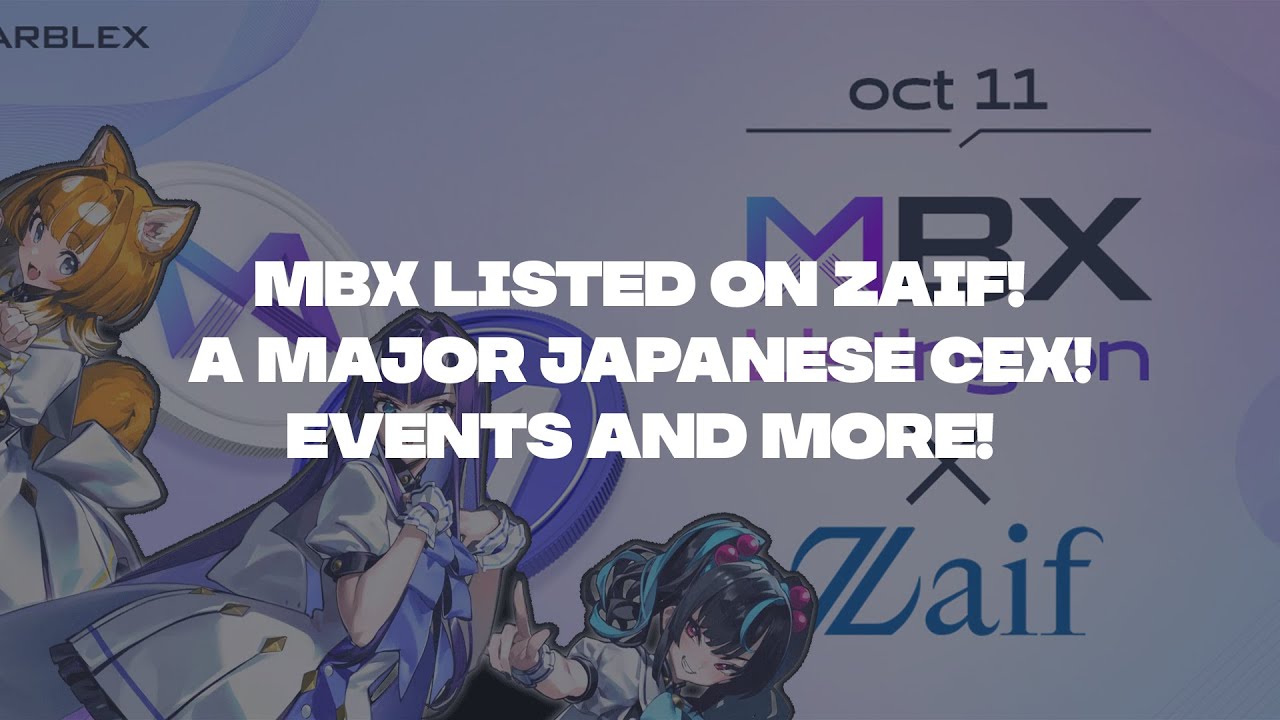 MBX LISTED ON ZAIF! A MAJOR JAPANESE CEX! | GET MARBLEX-CHAN NFT FOR COINMUSME - YouTube
