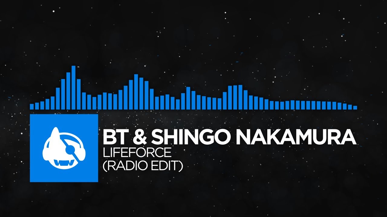 [Trance] - BT & Shingo Nakamura - Lifeforce (Radio Edit) - YouTube
