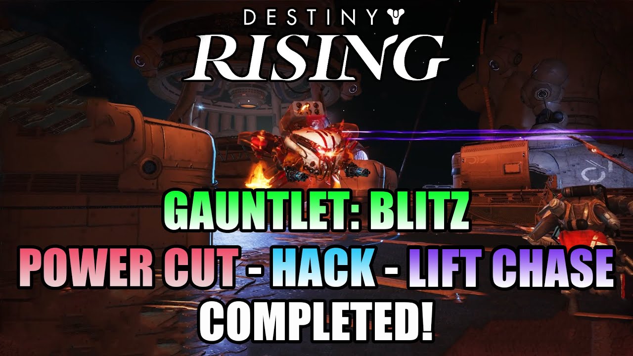Gauntlet: Blitz - Power Cut, Hack and Lift Chase Completed! Destiny: Rising Raids - Destiny ...