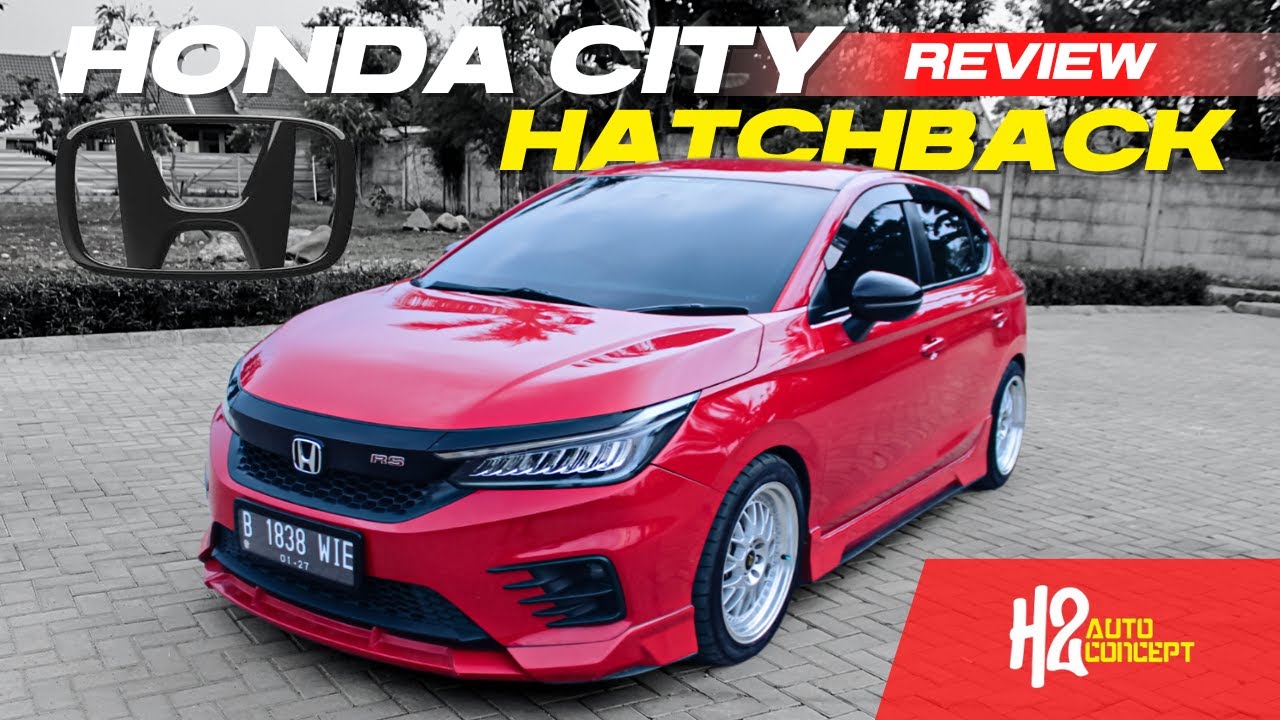 REVIEW...| HONDA CITY HATCHBACK MODIFIKASI HARIAN TAPI MEWAH ENAK DI ...