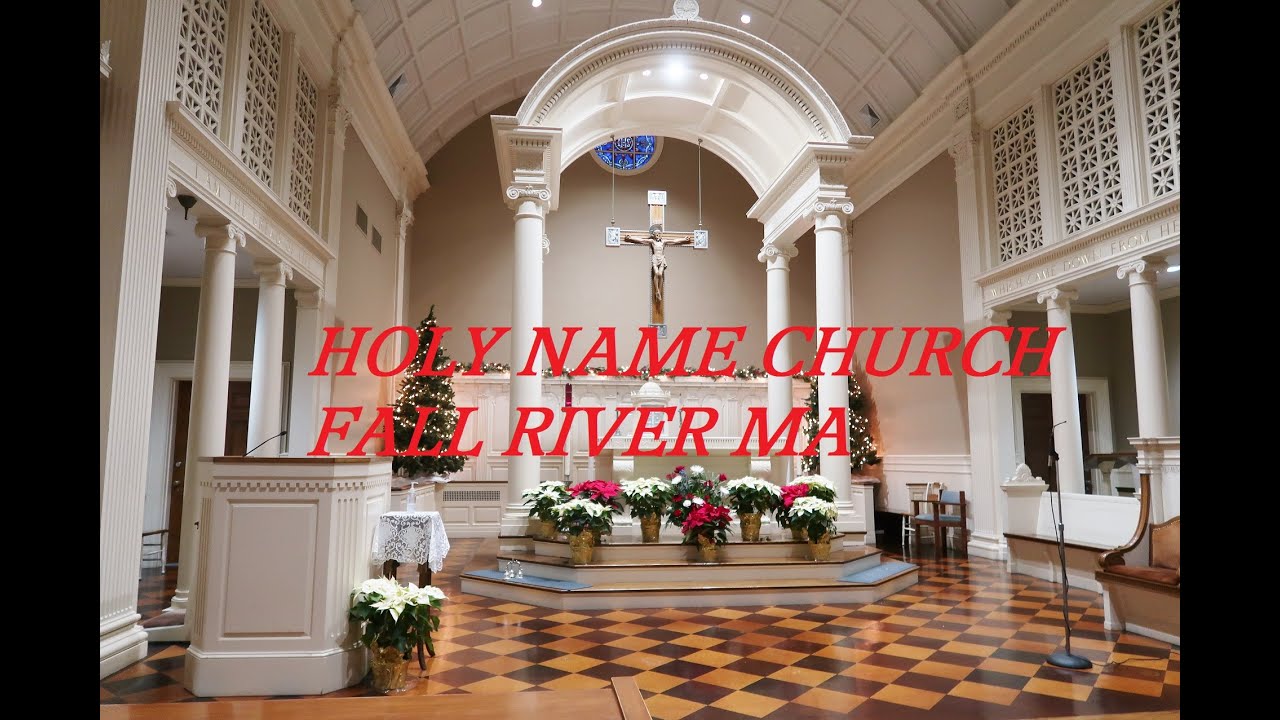 HOLY NAME ROMAN CATHOLIC CHURCH FALL RIVER MA - YouTube