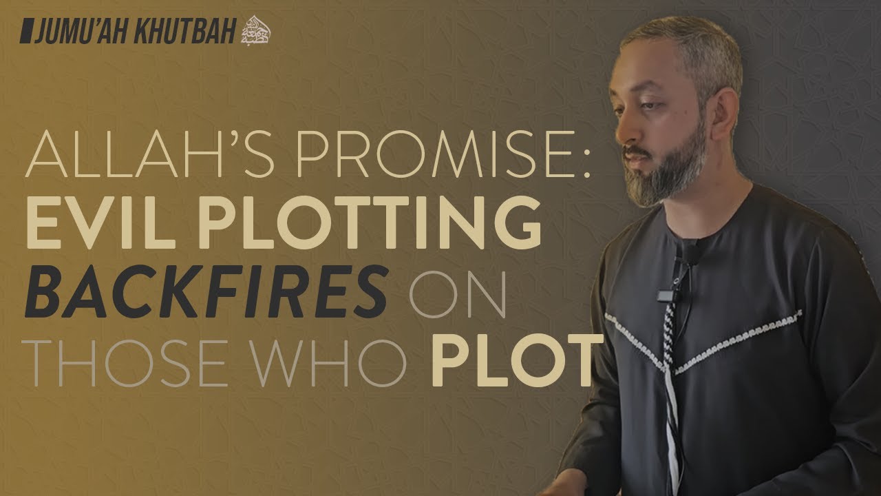 Allah’s Promise: Evil Plotting Backfires on Those Who Plot - YouTube