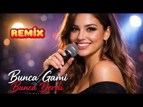 REMİX - Bunca Gamı Bunca Derdi 