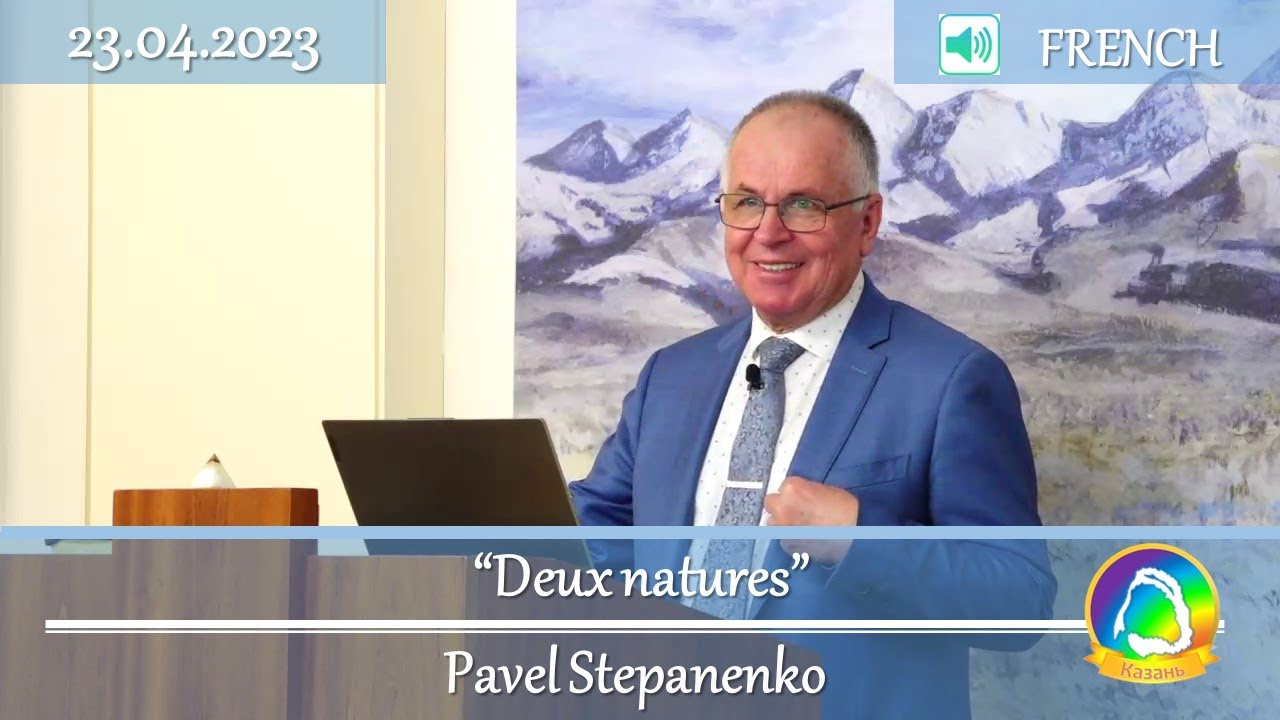 2023.04.23 "Deux natures" Pavel Stepanenko (FRENCH) - YouTube