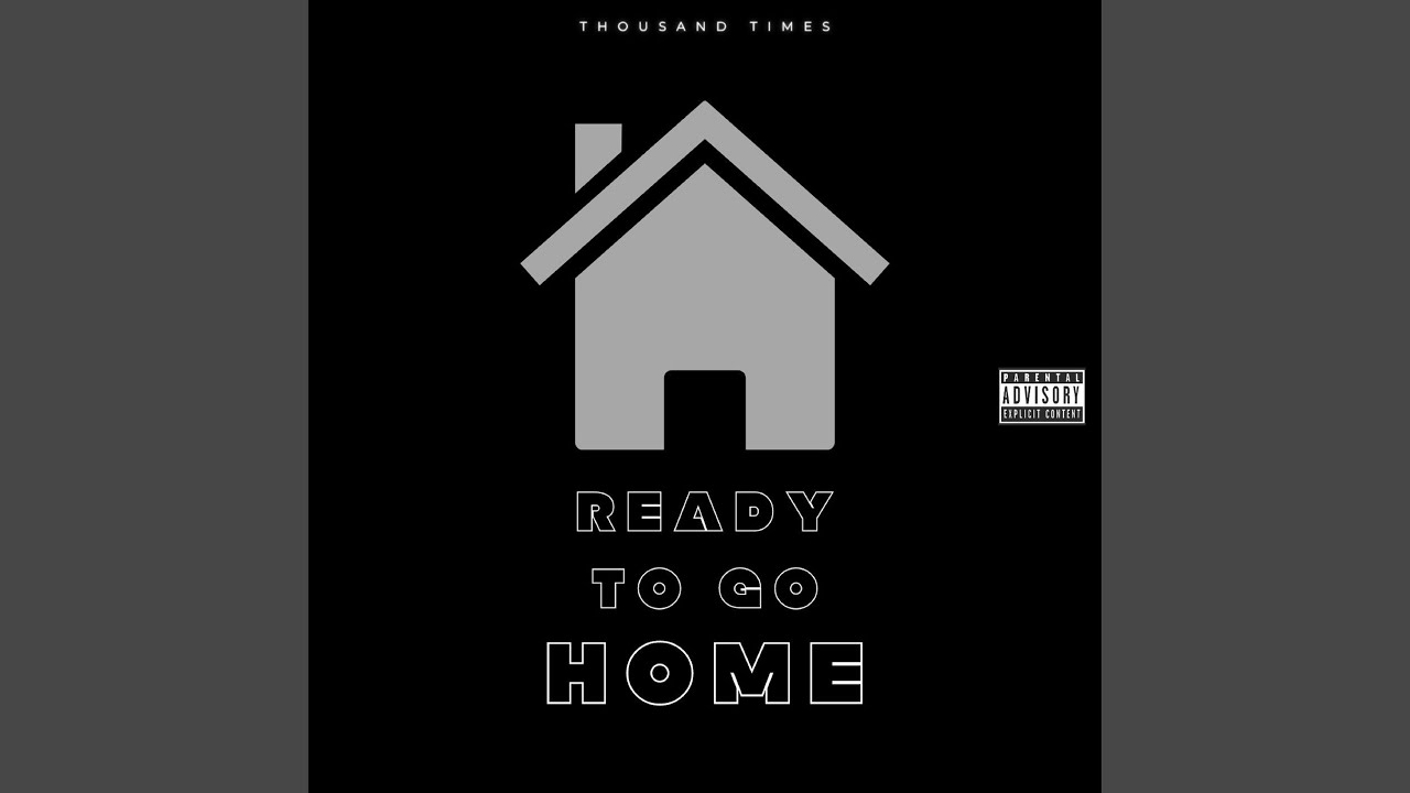 Ready To Go Home - YouTube