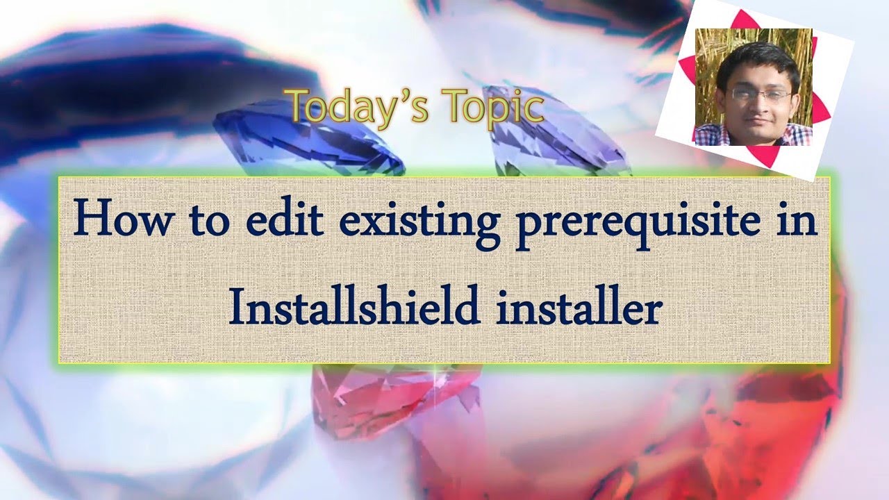 Day 49 : How to edit existing prerequisite in Installshield installer ...