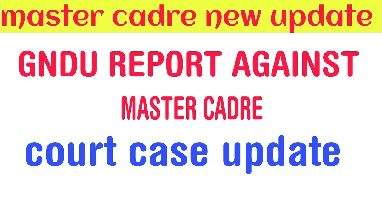 GNDU REPORT AGAINST MASTER CADRE | master cadre new update - YouTube