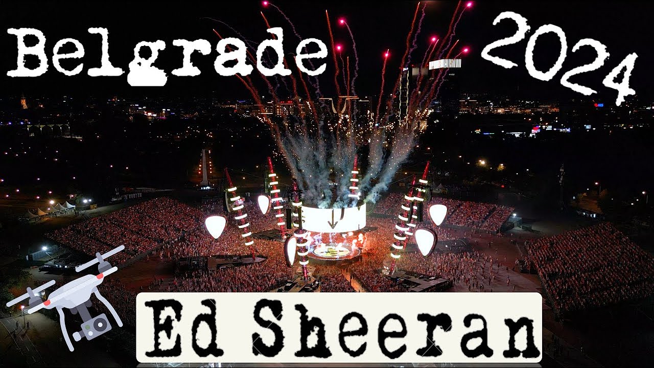 Ed Sheeran Belgrade 2024: Blow (DRONE 4K - Live audio) - YouTube