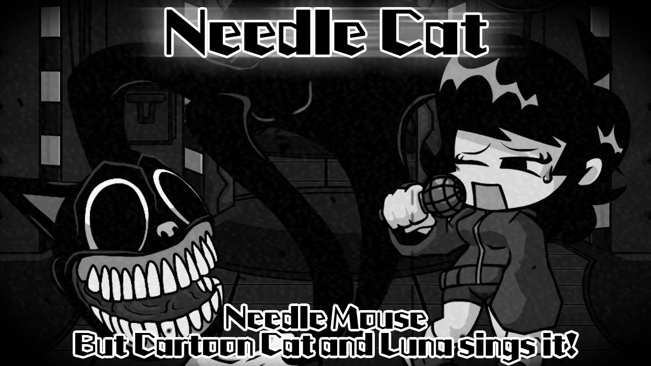 Needle Cat / Needle Mouse but Cartoon Cat and Luna sings it! (FNF Cover ...