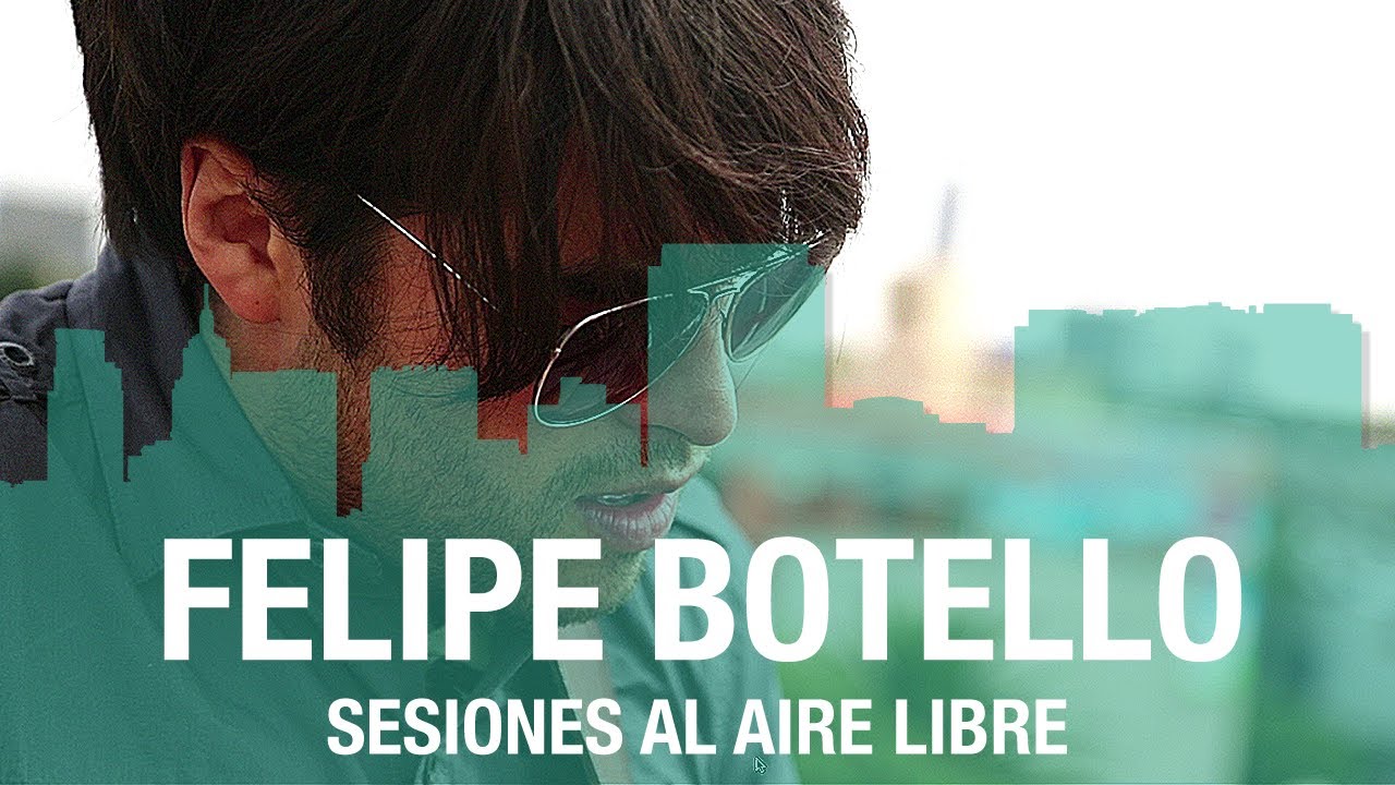 Felipe Botello - ¿Por Qué? - Sesiones al Aire Libre - YouTube