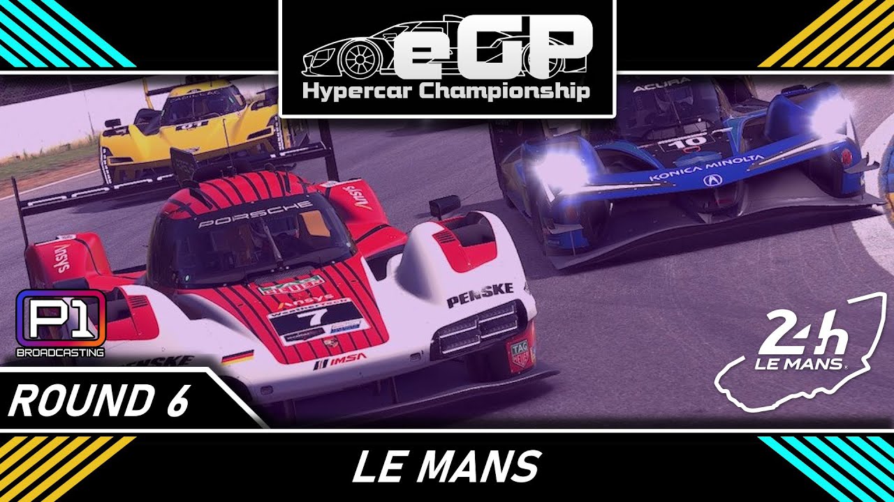 eGP Hypercar Championship | LE MANS | S1 R6 | iRacing eSports Broadcast ...