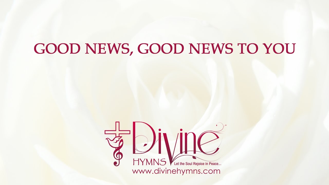 Good News, Good News To You We Bring Song Lyrics Video - Divine Hymns ...