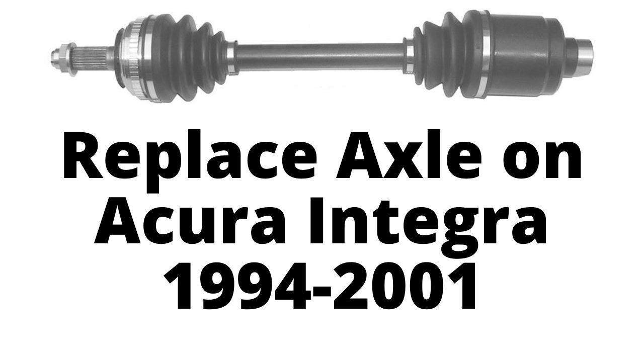Replace Axle on Acura Integra 1994-2001 - YouTube