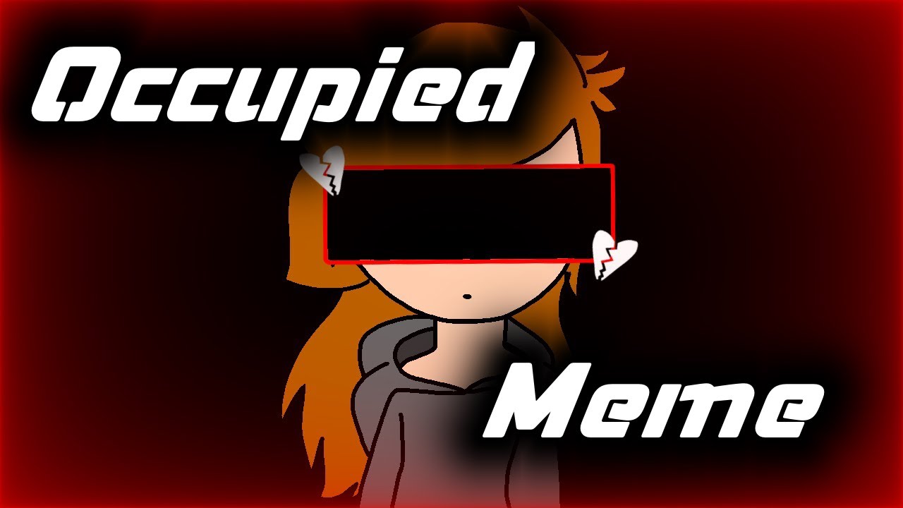 Occupied Meme - YouTube