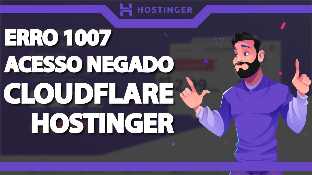 COMO RESOLVER Erro 1007 Acesso Negado do Cloudflare na Hostinger ...