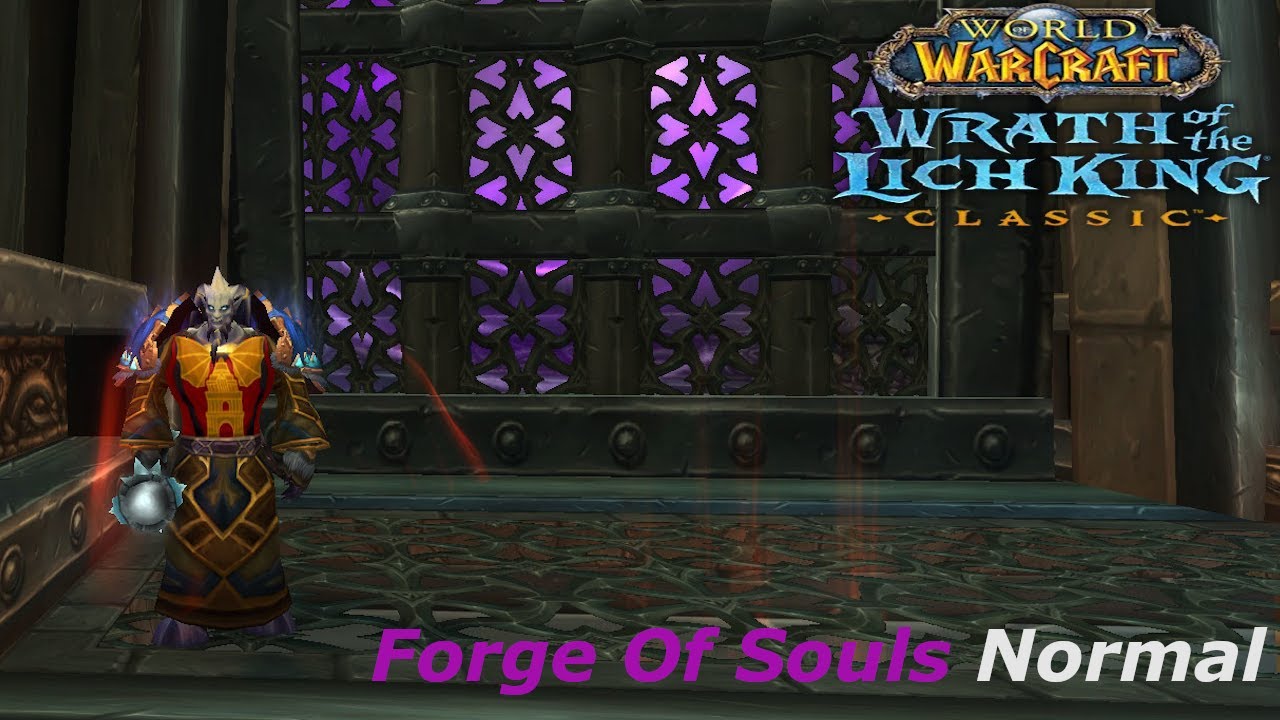 WoW: Wrath of the Lich King Classic - Forge of Souls (Normal) - YouTube
