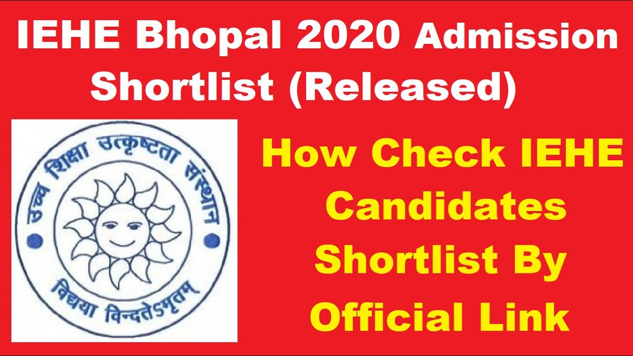 IEHE Bhopal 2020 Admission Shortlist (Released)-How Check IEHE ...