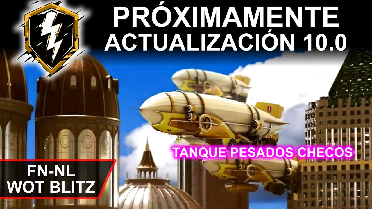Muy Pronto Actualización 10.0 World of Tanks Blitz FN-NL - YouTube