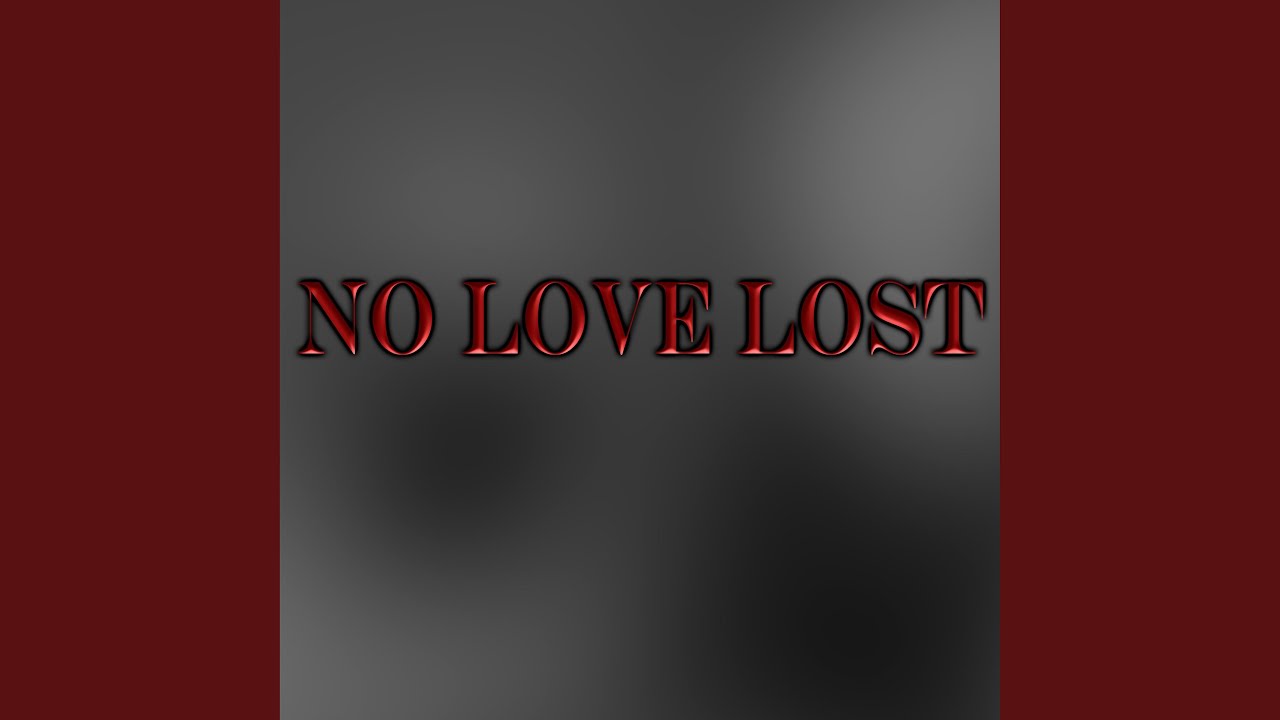 No Love Lost - YouTube