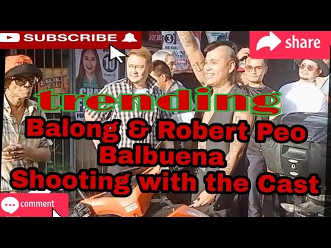 BALONG & Robert/Pio Balbuena Shooting with the Cast - YouTube