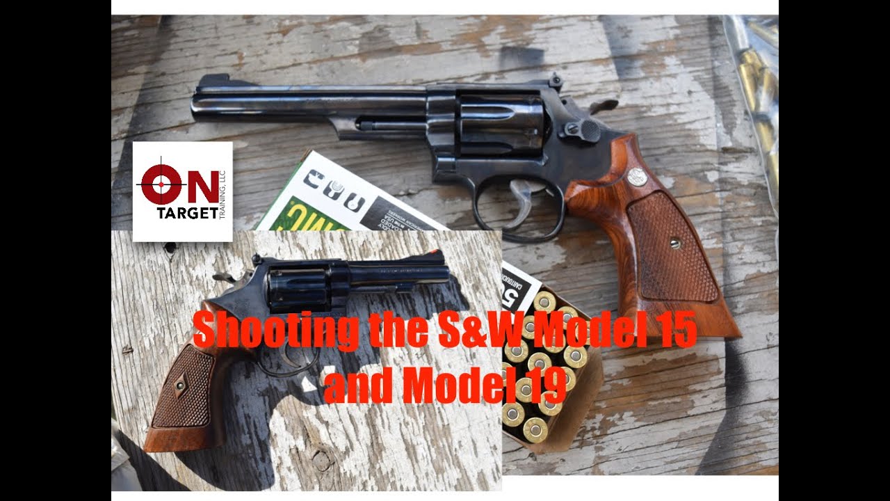 Shooting the S&W Model 15 and Model 19 Revolvers - YouTube