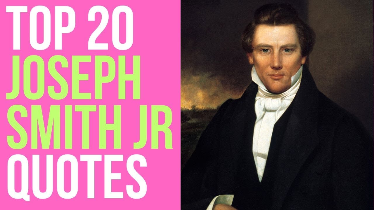 Top 20 Joseph Smith Jr Quotes (Author of The Book of Mormon) | Daily ...