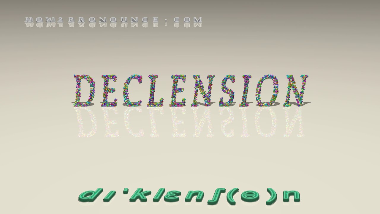 declension - pronunciation + Examples in sentences and phrases - YouTube