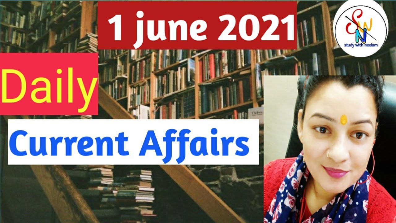 1June Current Affairs 2021|Daily Current Affairs MCQs By Neelam Majhi.... - YouTube