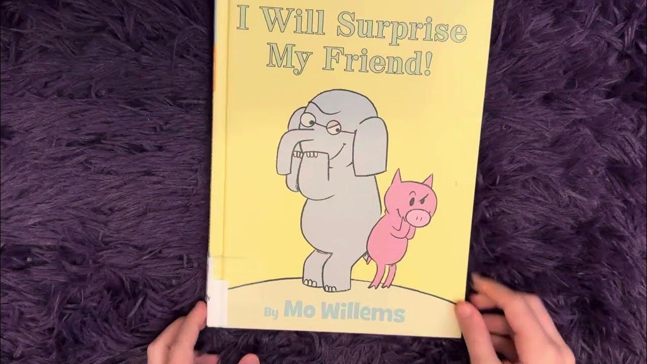 I Will Surprise My Friend! An Elephant and Piggie Book! - YouTube