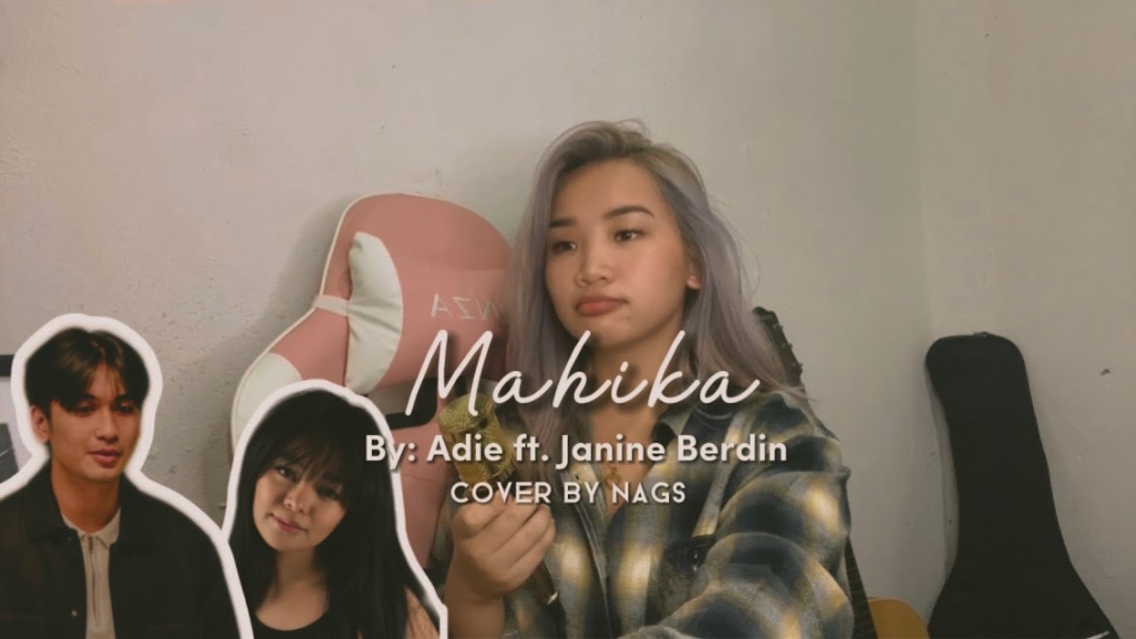 Mahika - Adie ft. Janine Berdin (cover by NAGS) - YouTube