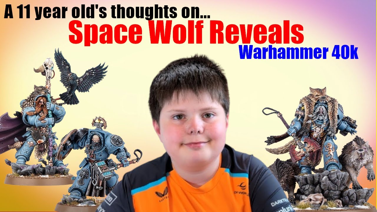 An 11 year old reviews... Warhammer 40k Space Wolf Reveals - YouTube