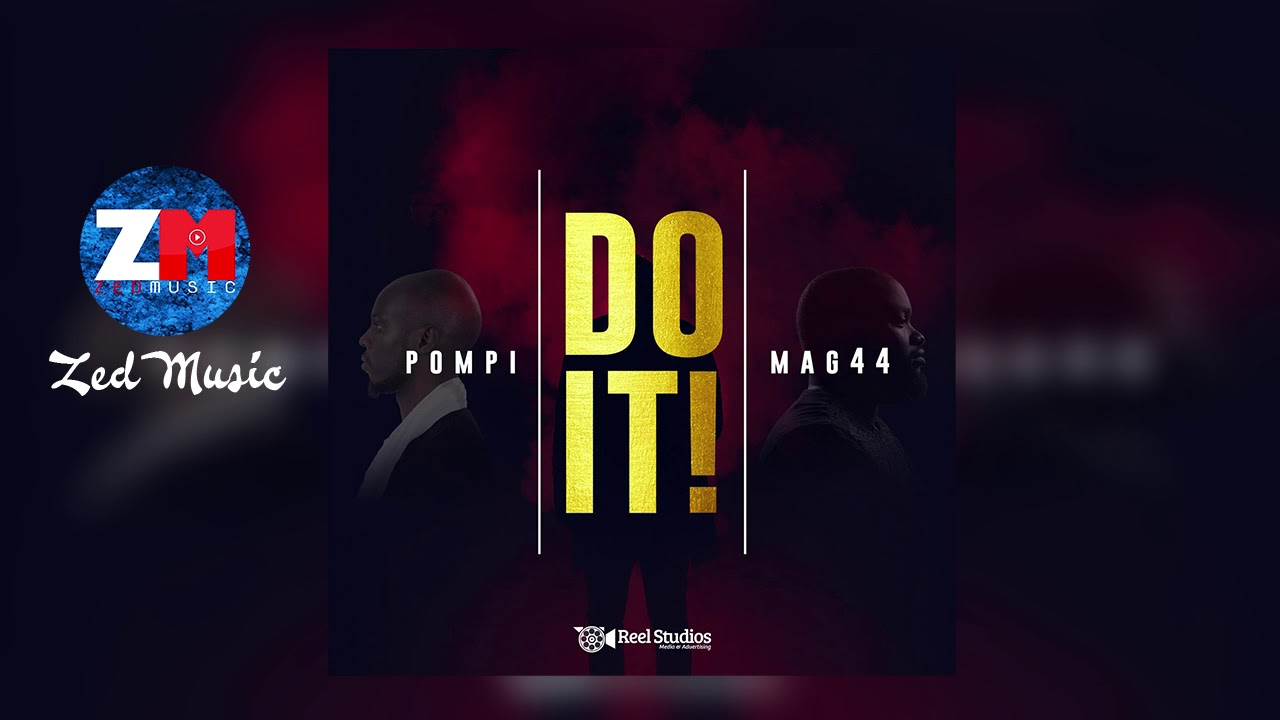 Pompi X Mag44 - Do It [Official Audio] Zambian Music 2018 - YouTube