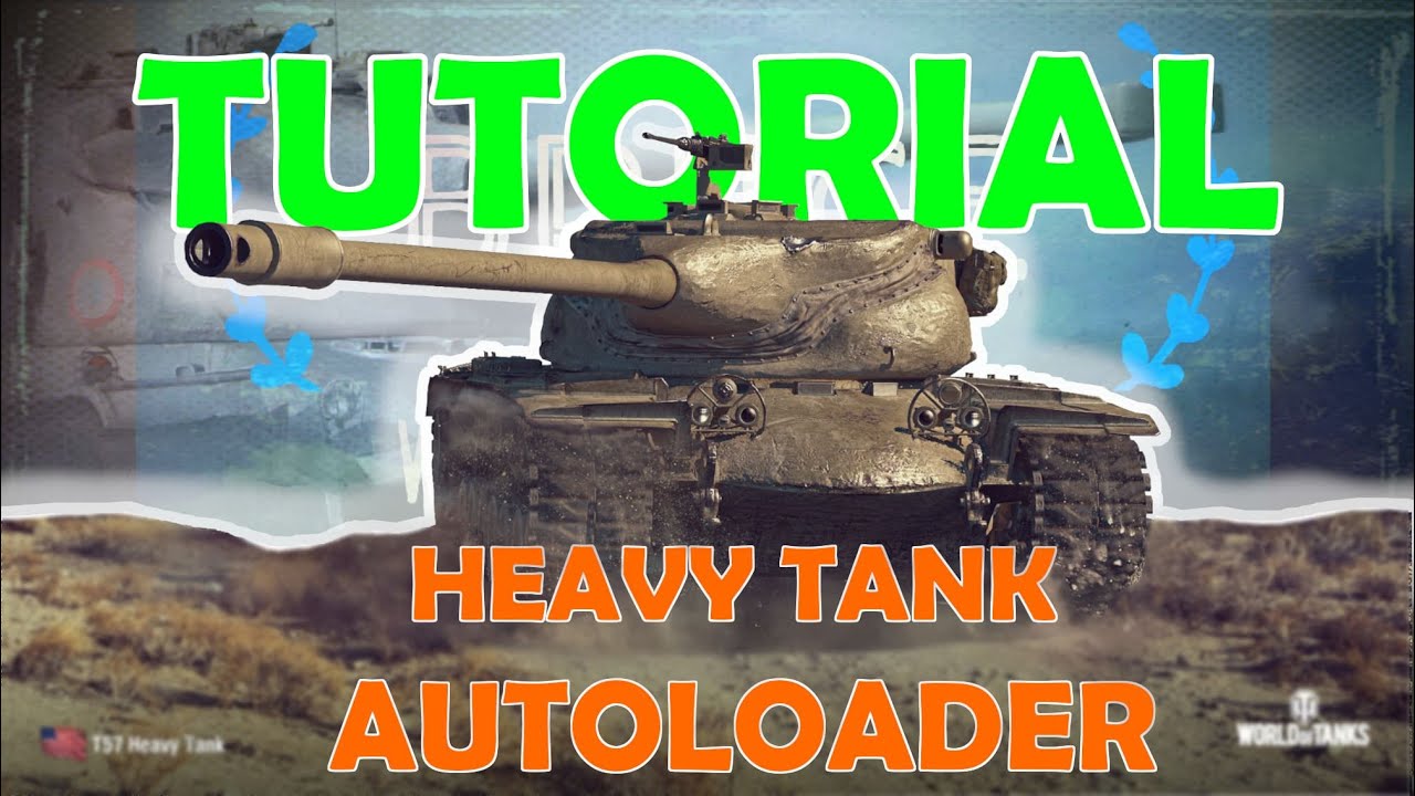 Heavy Tank Autoloader Tutorial | Golden tips on how to play autoloader ...