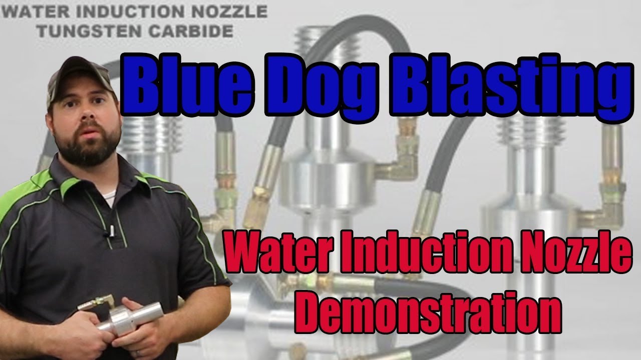 Water Induction Nozzle Demo by Blue Dog Blasting - YouTube