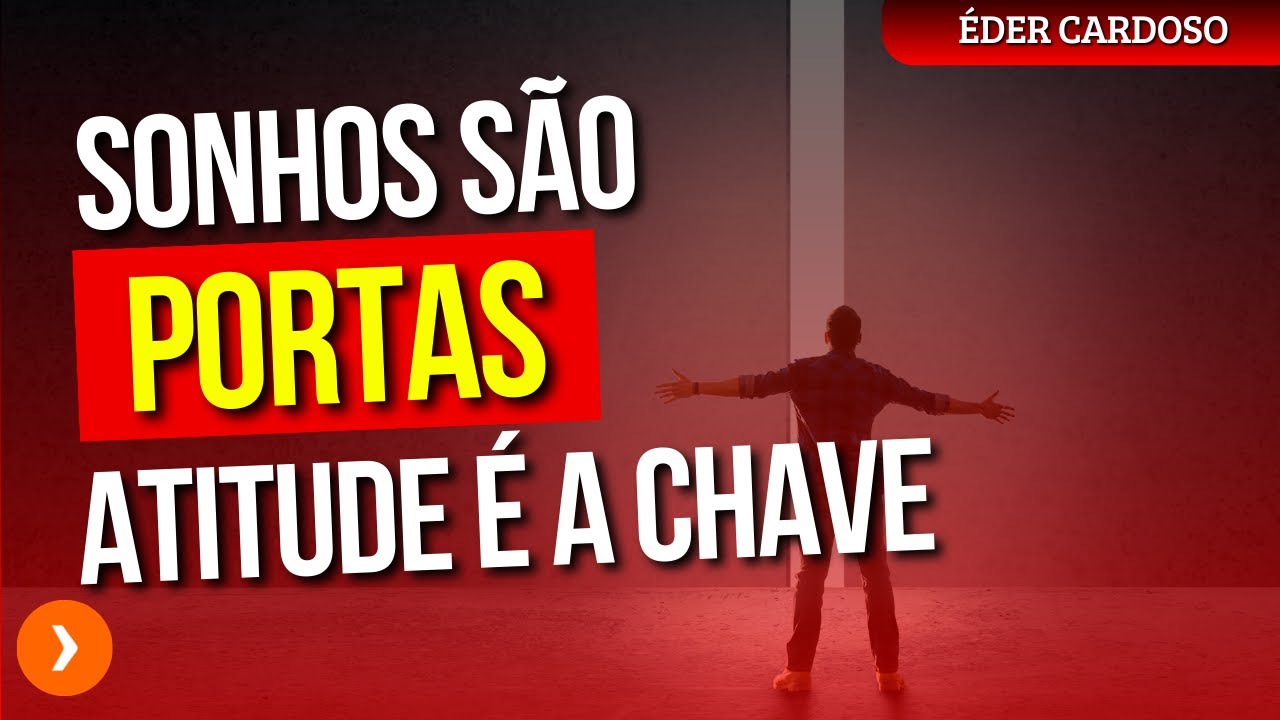 INT - SONHOS SÃO PORTAS, ATITUDE É A CHAVE| Éder Cardoso - YouTube