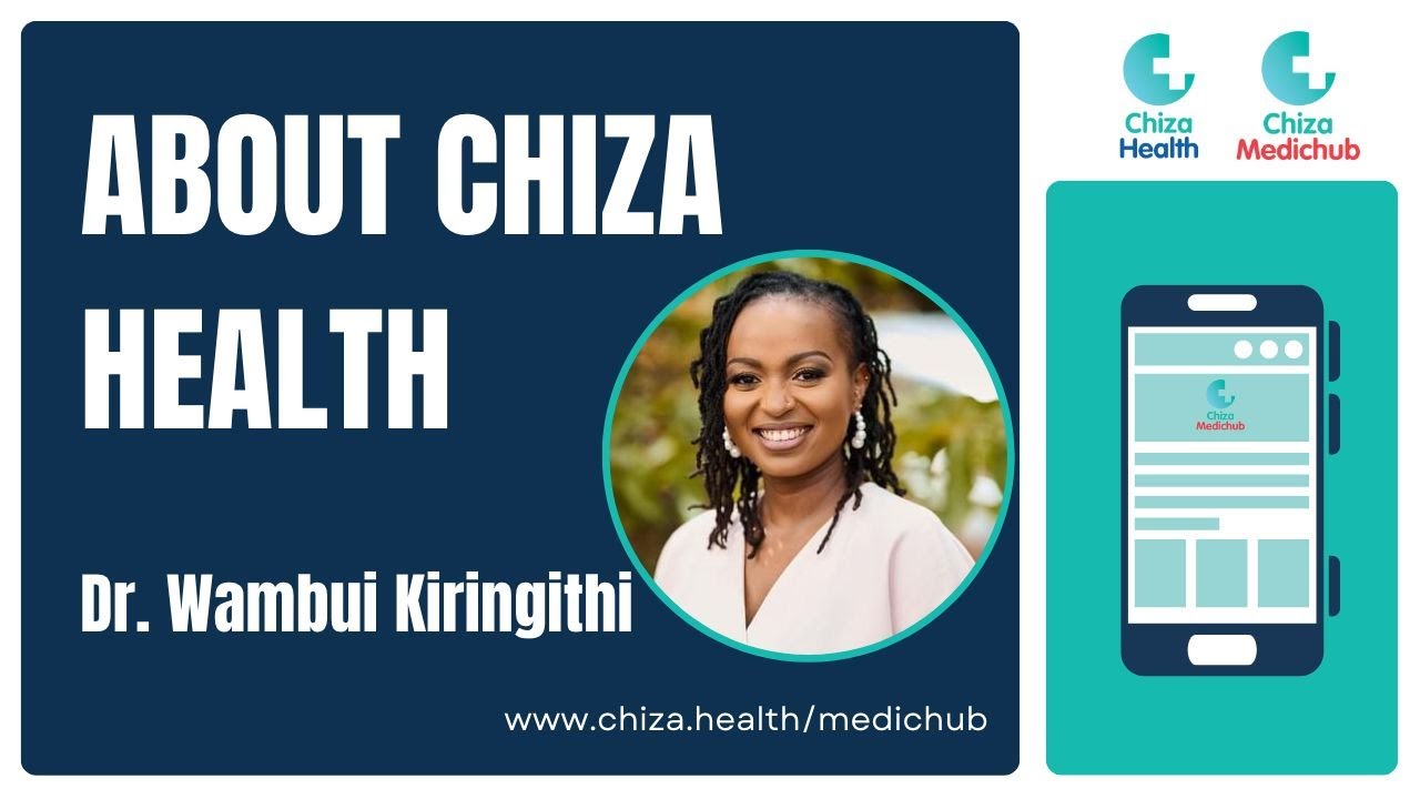 Chiza Health | Chiza MedicHub - Dr. Wambui Kiringithi - YouTube