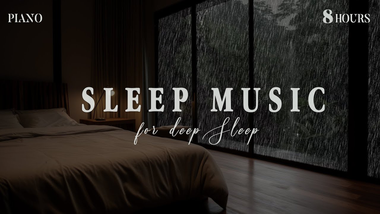 Beautiful Piano Music with Rain Sounds for Deep Sleep | Background ...
