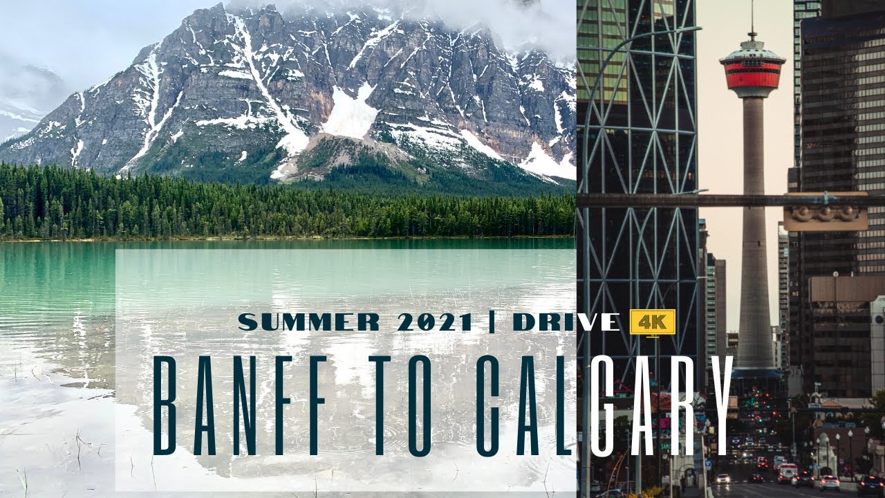 4K [HD] Banff to Calgary Drive | Summer 2021 | Alberta Highway AB-1 ...