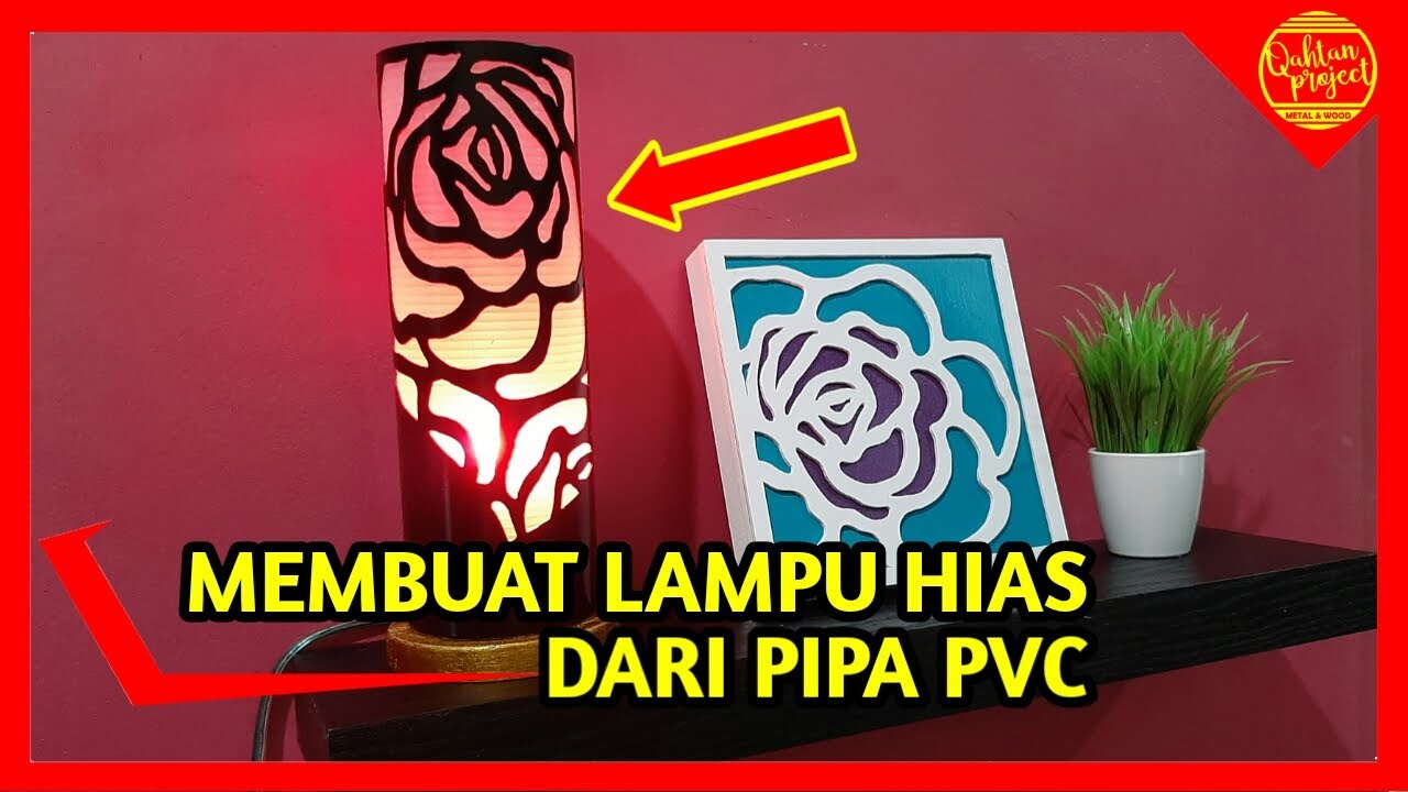 Membuat Lampu Hias Dari Bahan Pipa PVC / Paralon - Mudah dan Murah ...