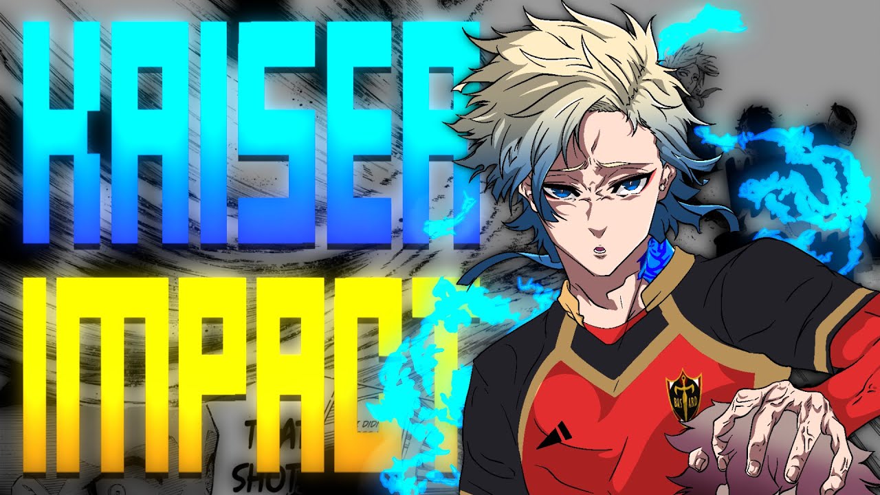 The Kaiser Impact... The Strongest Weapon in ALL of Blue Lock | Blue ...