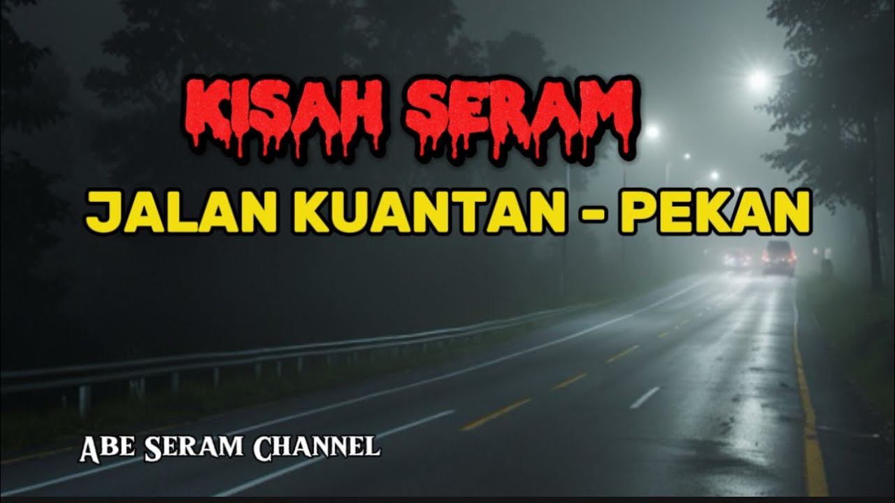 Kisah Seram Jalan Kuantan - Pekan - YouTube