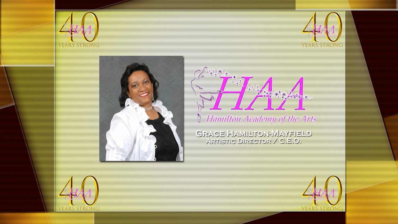 HAA Grace Hamilton 40Years A.D./C.E.O. Hamilton Academy of the Arts ...