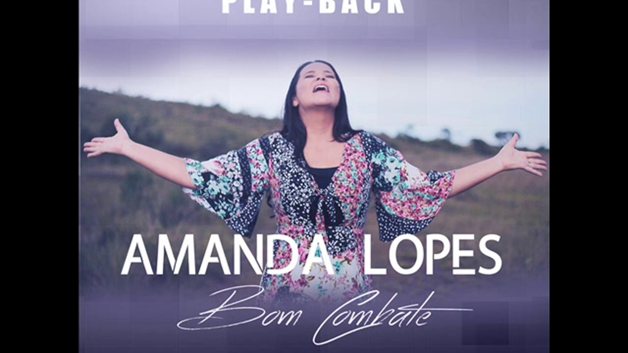 Amanda Lopes - BOM COMBATE (Play-Back) - YouTube