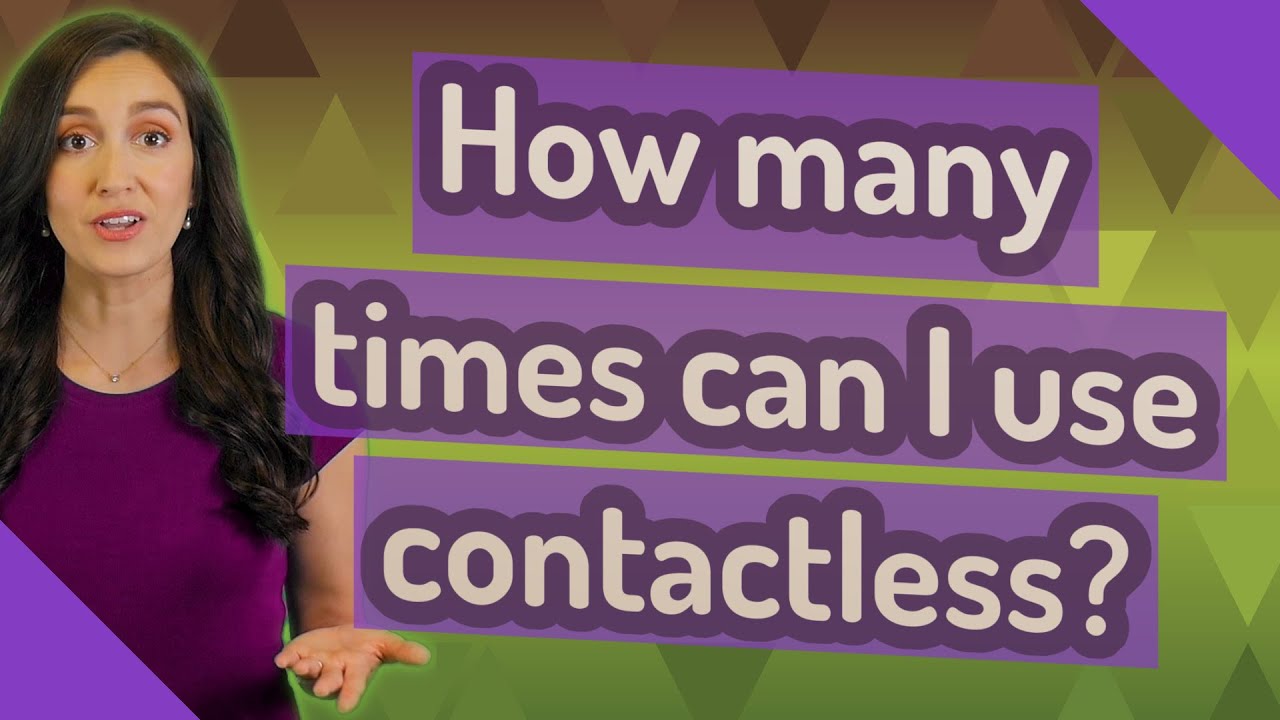 How Many Times Can I Use Contactless YouTube how-many-times-can-i-use-contactless-youtube