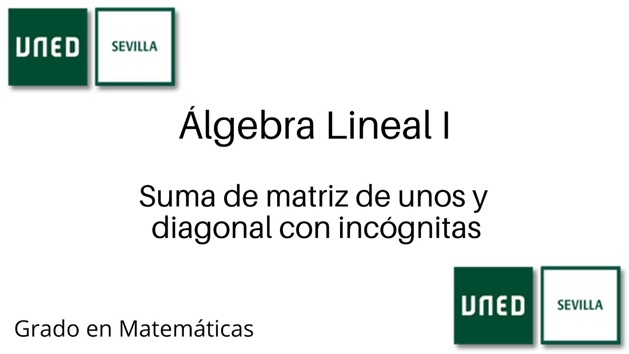 Suma de matriz de unos y diagonal con incógnitas | Álgebra Lineal I ...