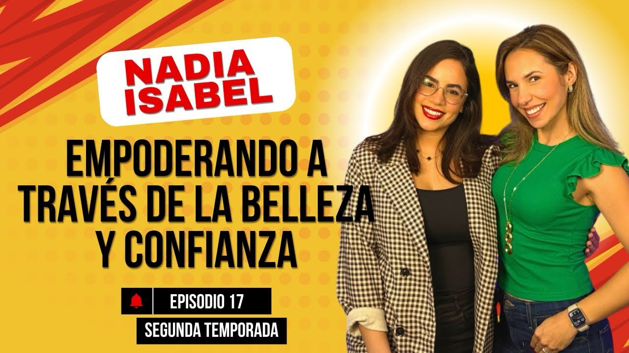 NADIA ISABEL - Empoderando a través de la belleza y confianza l LA CITA ...